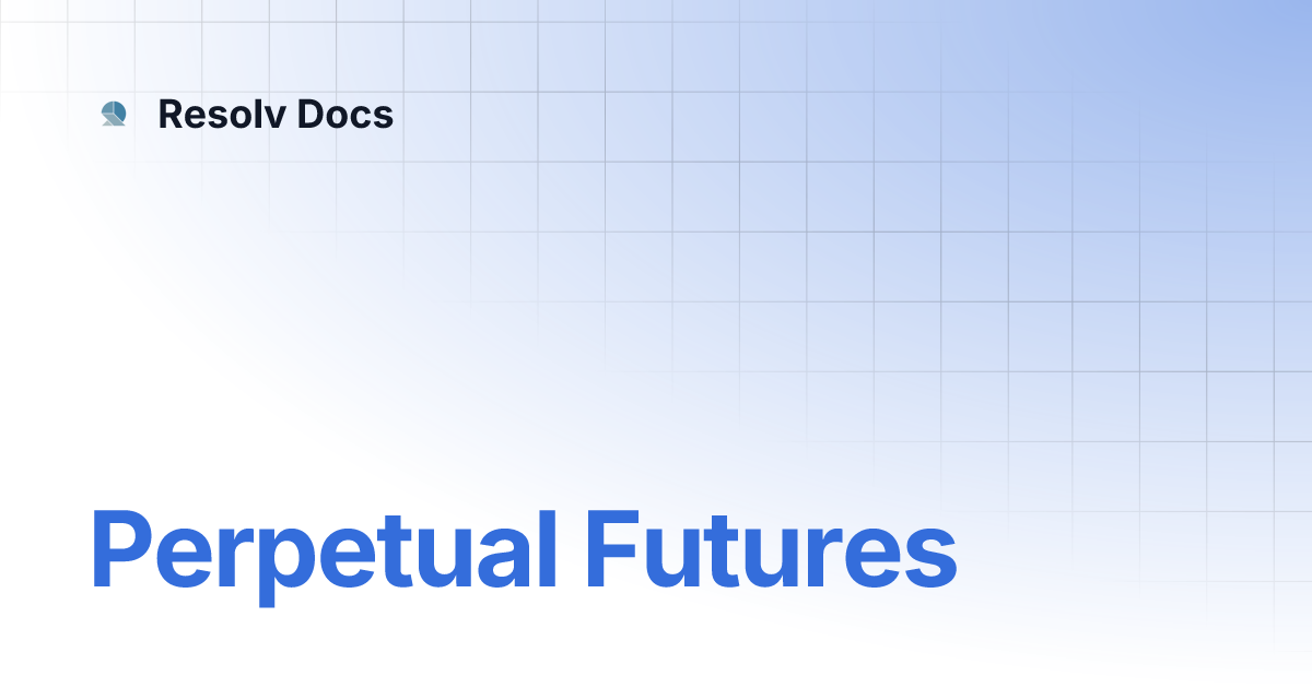 Perpetual Futures | Resolv Docs