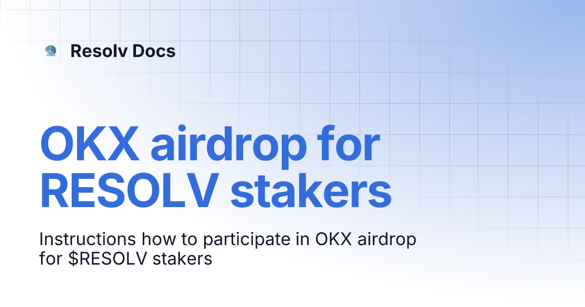 OKX airdrop for RESOLV stakers | Resolv Docs