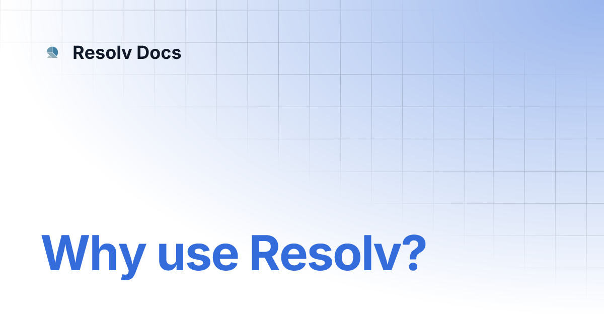 Why use Resolv? | Resolv Docs